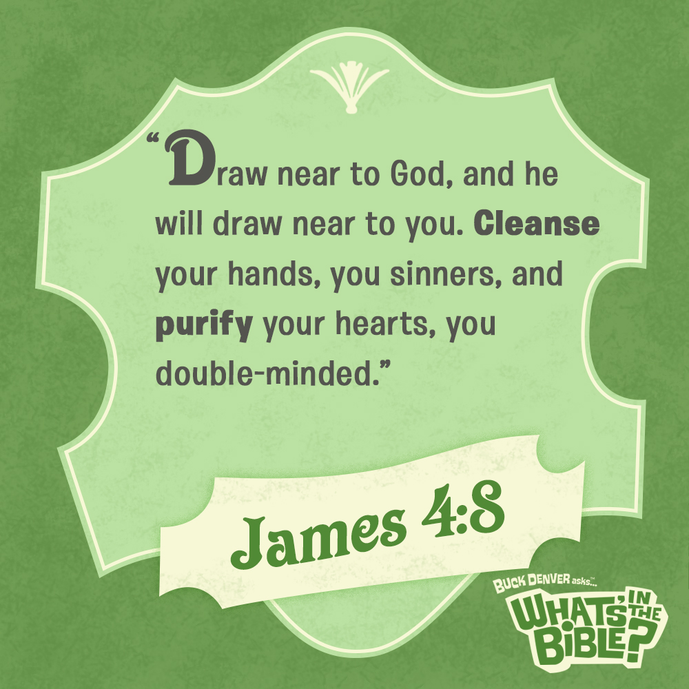 James 4 8 Verse Of The Day 8 7 14 Whats In The Bible