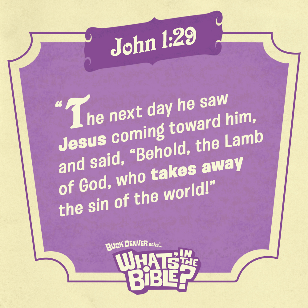 John 1 29 Verse Of The Day 8 28 14 Whats In The Bible john-1-29-verse-of-the-day-8-28-14-whats-in-the-bible