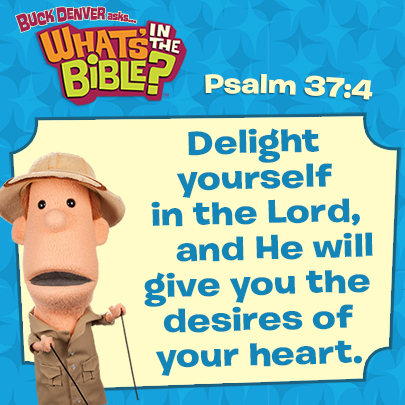 Psalm 37:4 - Verse of the Day 6/3/13 - Whats in the Bible