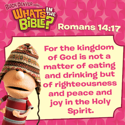 Romans 14:17 - Verse of the Day 5/26/13 - Whats in the Bible