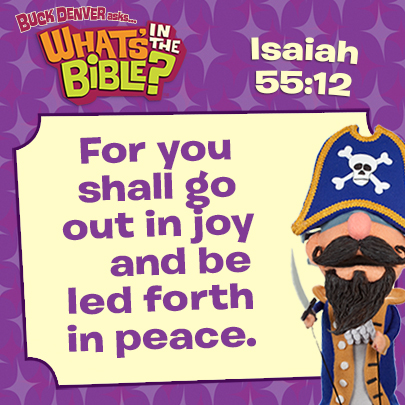 Isaiah 55:12 - Verse of the Day 8/11/12 - Whats in the Bible