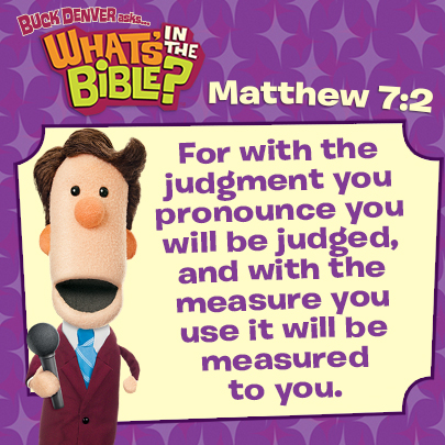 Matthew 7:2 - Verse of the Day 9/21/13 - Whats in the Bible