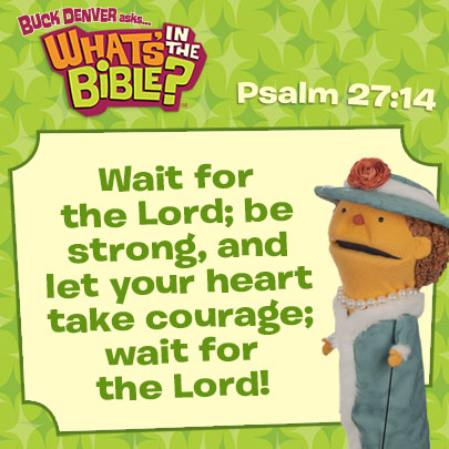 Psalm 27:14 - Verse of the Day 12/27/13 - Whats in the Bible