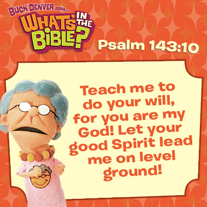Psalm 143:10 - Verse of the Day 2/15/14 - Whats in the Bible